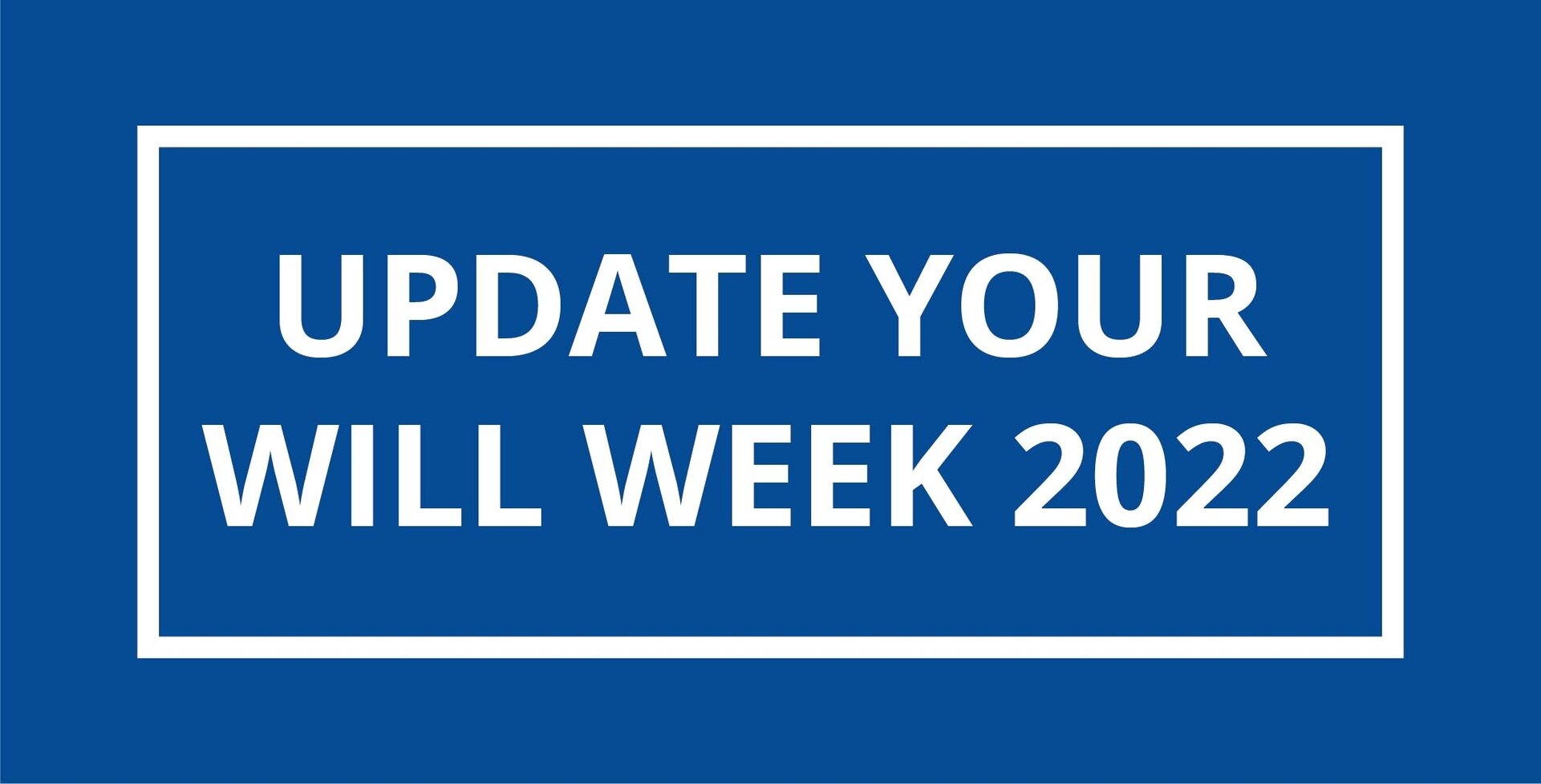 Update Your Will Week - 28th March - 1st April | Sills & Betteridge LLP